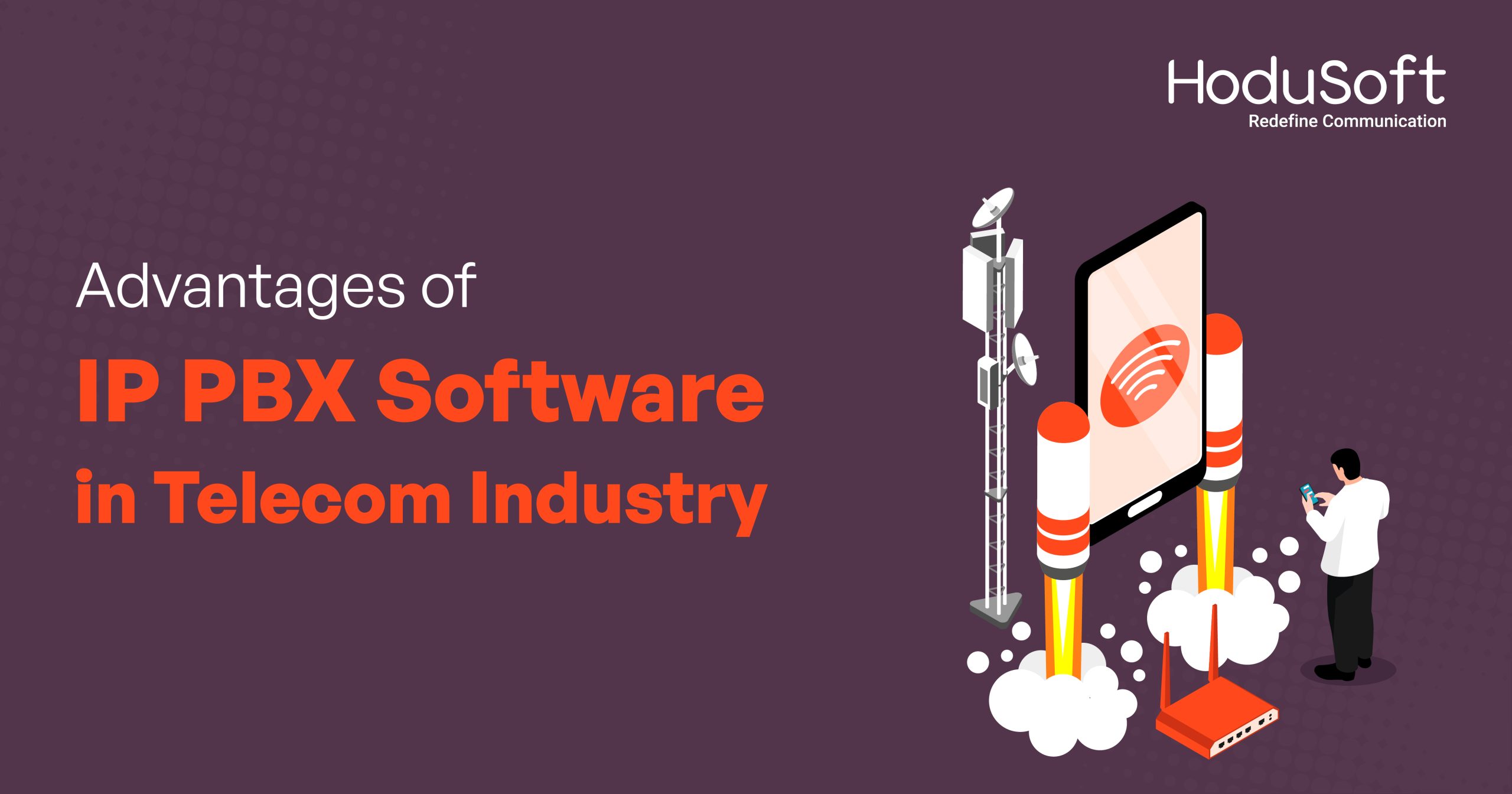 Advantages of IP PBX Software in Telecom Industry - HoduPBX
