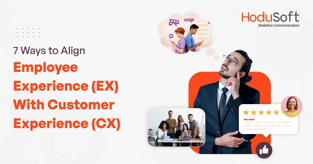 7 Ways to Align EX with CX | HoduSoft