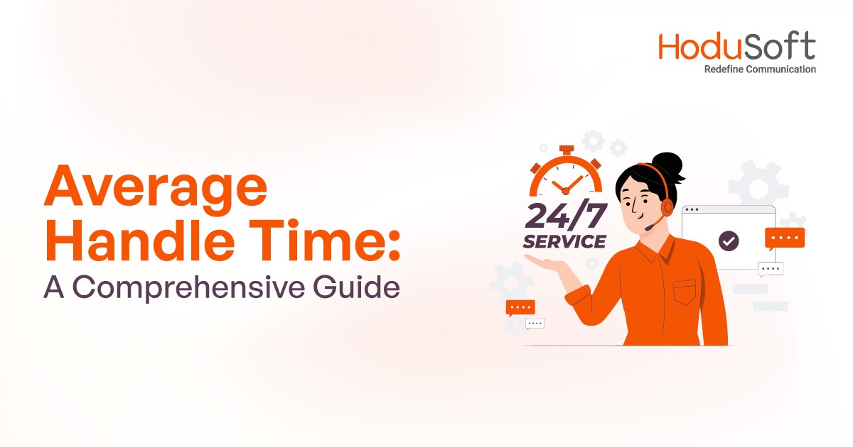 What Is Average Handle Time And How To Reduce It? | HoduSoft